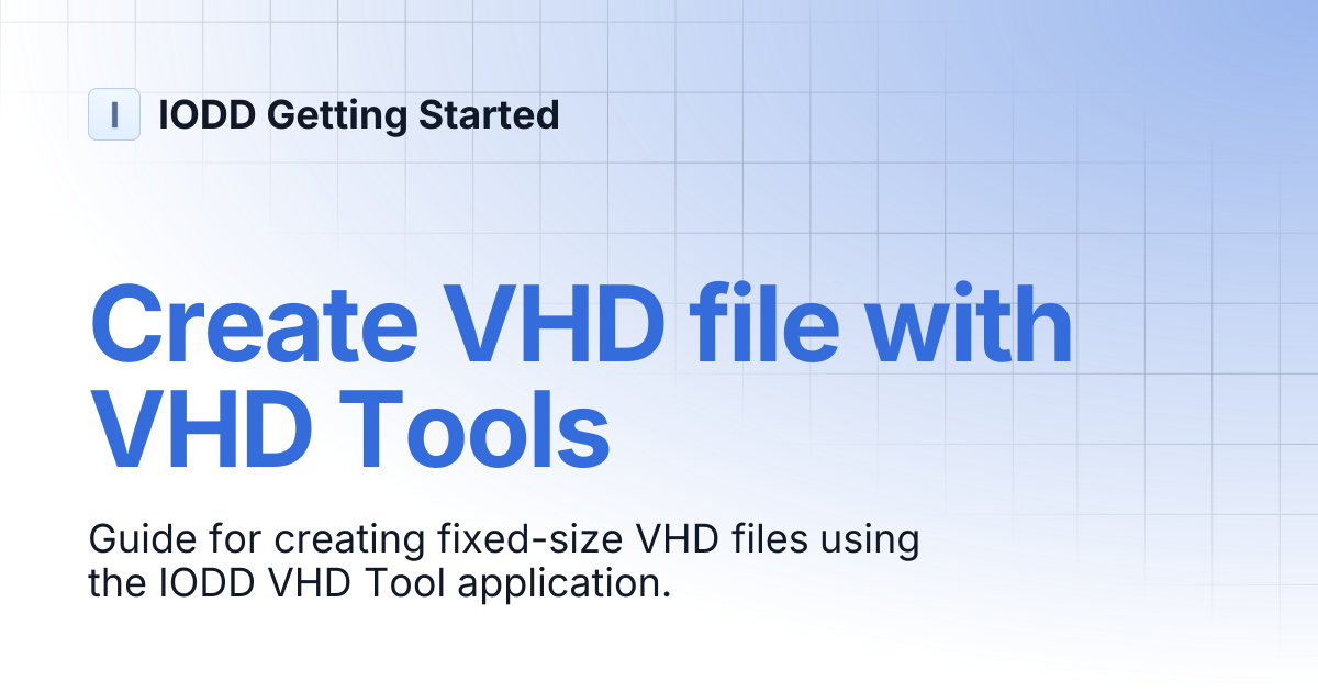Create VHD file with VHD Tools | IODD Getting Started