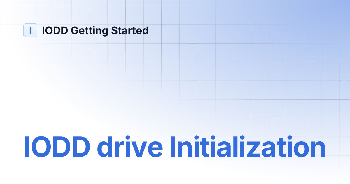IODD drive Initialization | IODD Getting Started