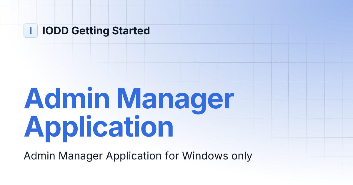 Admin Manager Application | IODD Getting Started